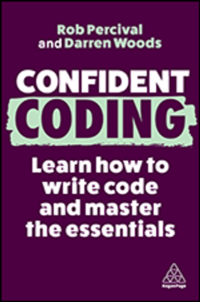 Confident Coding: Learn How to Code and Master the Essentials, Third ...