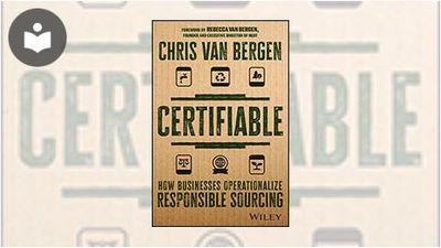 Certifiable: How Businesses Operationalize Responsible Sourcing Book ...