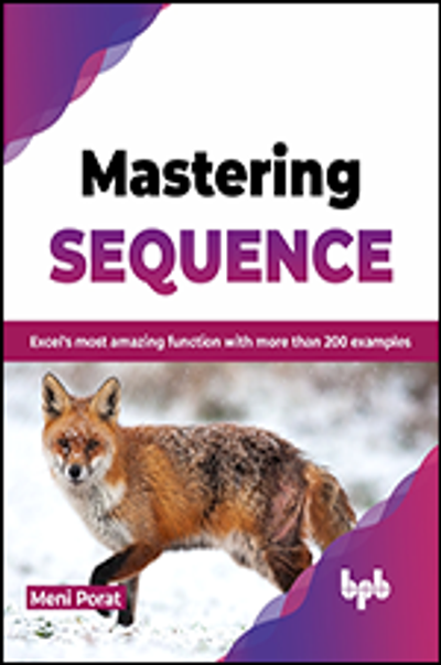 Mastering SEQUENCE: Excel's Most Amazing Function with More Than 200 Examples Book - EVERYONE ...