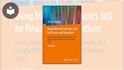 Using Microsoft Dynamics 365 for Finance and Operations: Learn and ...