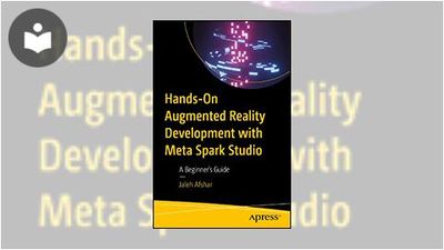 Hands-On Augmented Reality Development with Meta Spark Studio: A ...