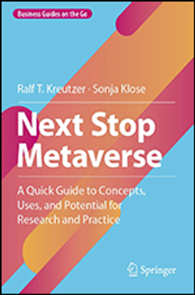 Next Stop Metaverse: A Quick Guide to Concepts, Uses, and Potential for Research and Practice ...