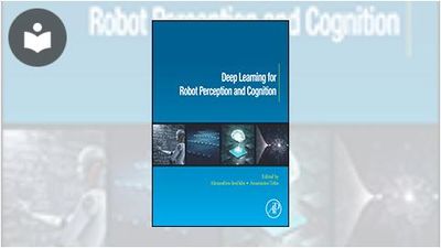 Deep Learning for Robot Perception and Cognition, First Edition Book - EVERYONE - Skillsoft