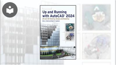 Up and Running with AutoCAD 2024: 2D and 3D Drawing, Design and Modeling Book - EVERYONE - Skillsoft