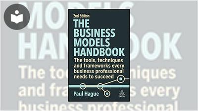 The Business Models Handbook: The Tools, Techniques and Frameworks ...