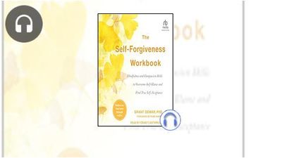The Self-Forgiveness Workbook: Mindfulness and Compassion Skills to ...