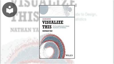 Visualize This: The FlowingData Guide to Design, Visualization, and ...