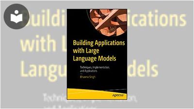 Building Applications with Large Language Models: Techniques ...