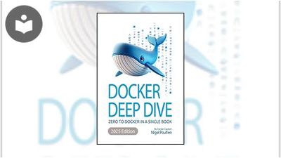 Docker Deep Dive: Zero To Docker in A Single Book, 2025 Edition Book - EVERYONE - Skillsoft