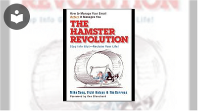 The Hamster Revolution: How to Manage Your Email Before it Manages You ...