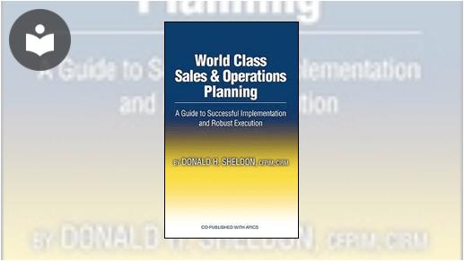 World Class Sales & Operations Planning: A Guide to Successful ...