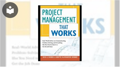 Project Management That Works: Real-World Advice on Communicating ...