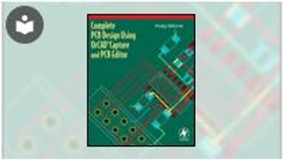 Complete PCB Design Using OrCAD Capture and PCB Editor Book - EVERYONE ...