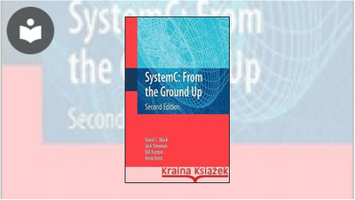 SystemC: From the Ground Up, Second Edition Book - EVERYONE - Skillsoft