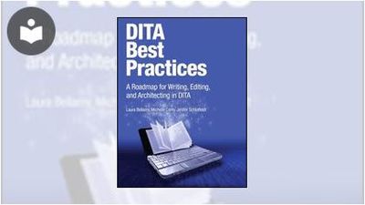 DITA Best Practices: A Roadmap for Writing, Editing, and Architecting in DITA Book - EVERYONE ...