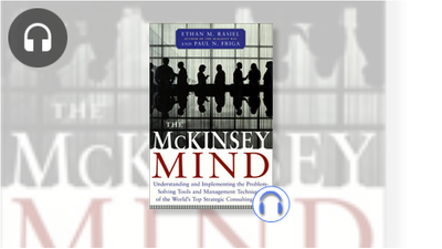 The McKinsey Mind: Understanding and Implementing the Problem-Solving ...