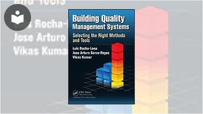 Building Quality Management Systems: Selecting the Right Methods and ...