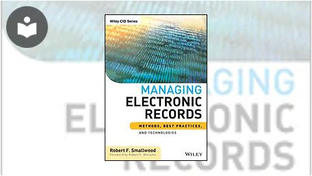 Managing Electronic Records: Methods, Best Practices, and Technologies ...