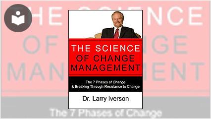 The Science of Change Management: The 7 Phases of Change & Breaking ...