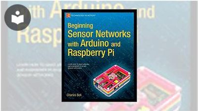 Beginning Sensor Networks with Arduino and Raspberry Pi Book - EVERYONE ...