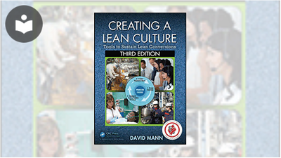 Creating a Lean Culture: Tools to Sustain Lean Conversions, Third ...
