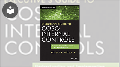Executive's Guide to COSO Internal Controls: Understanding and ...