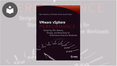 VMware vSphere Performance: Designing CPU, Memory, Storage, and Networking for Performance ...