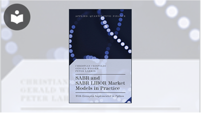 SABR and SABR LIBOR Market Models in Practice: With Examples Implemented in Python Book ...